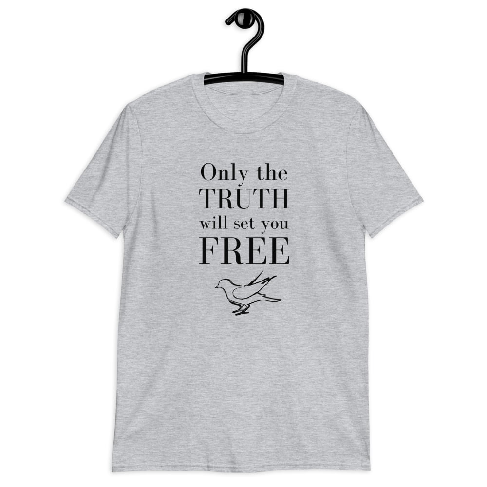 Only the Truth will set you free - Unisex Christian T-Shirt | My Faith ...